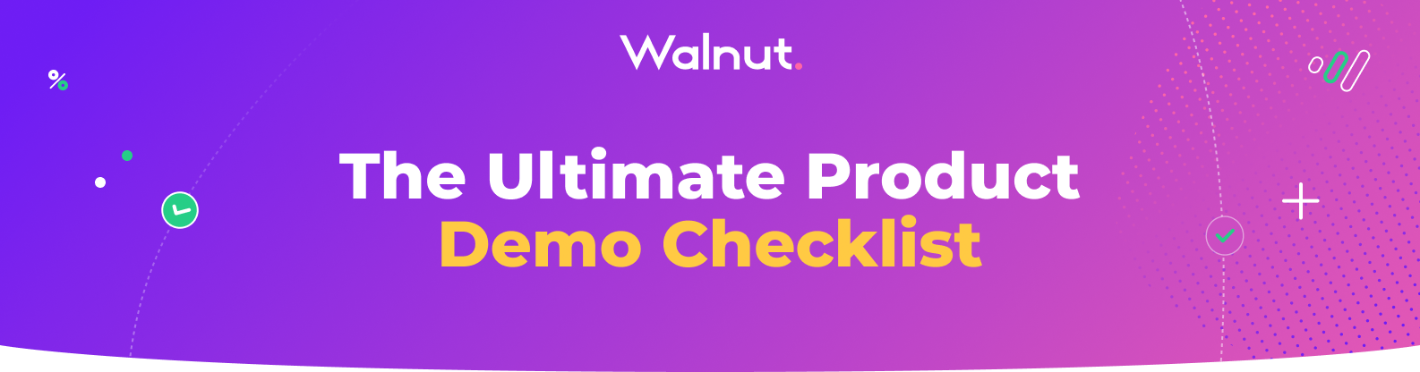 The Ultimate SaaS Product Demo Checklist | Walnut
