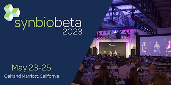 SynBioBeta 2023 - The Industry Leading Synthetic Biology Conference