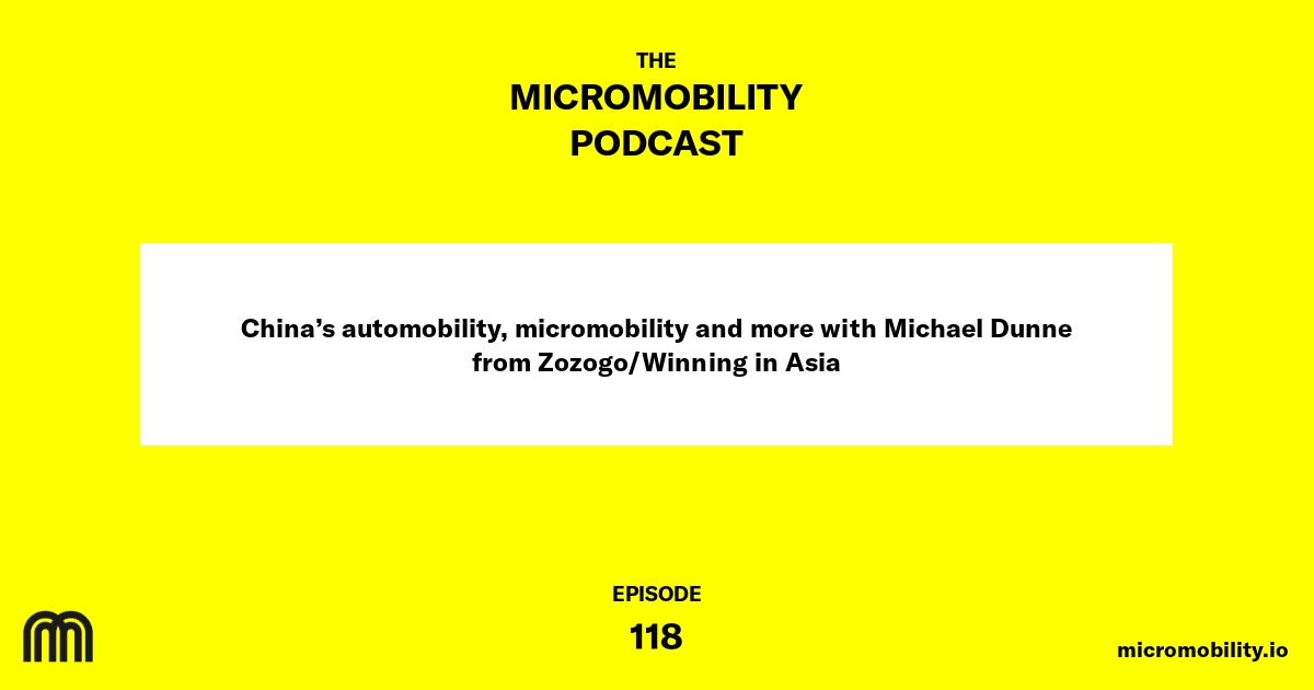China’s automobility, micromobility and more with Michael Dunne from ...