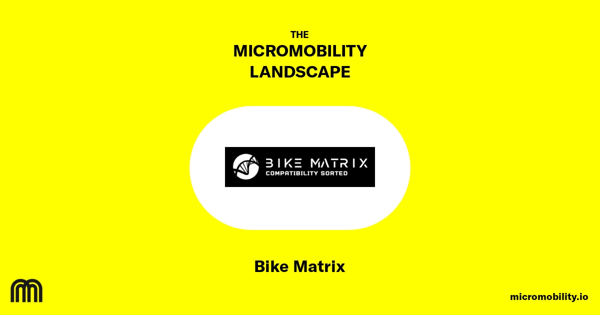 Bike Matrix | Micromobility Landscape