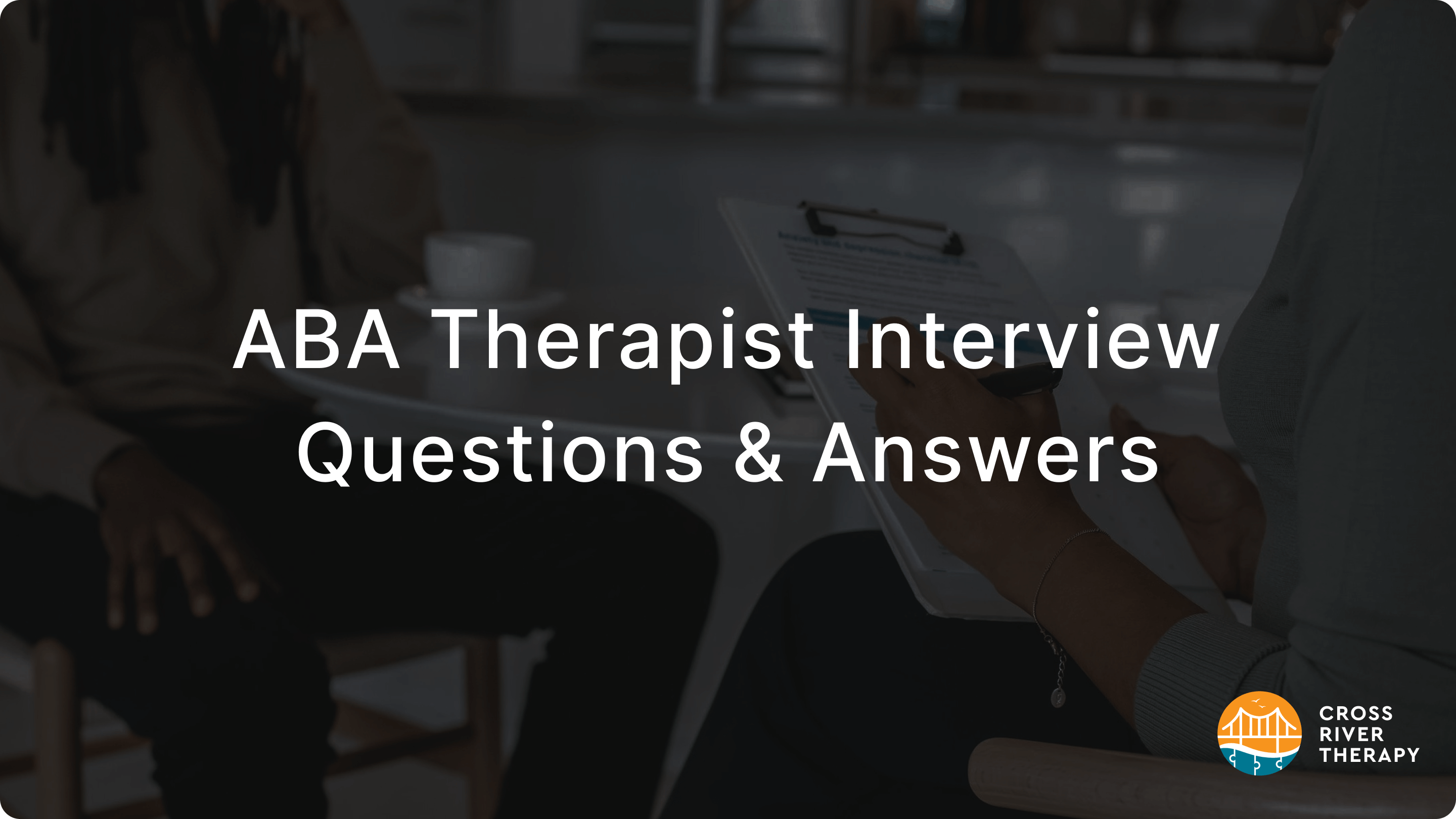 10 ABA Therapist Interview Questions Answers 10 ABA Therapist Interview Questions Answers