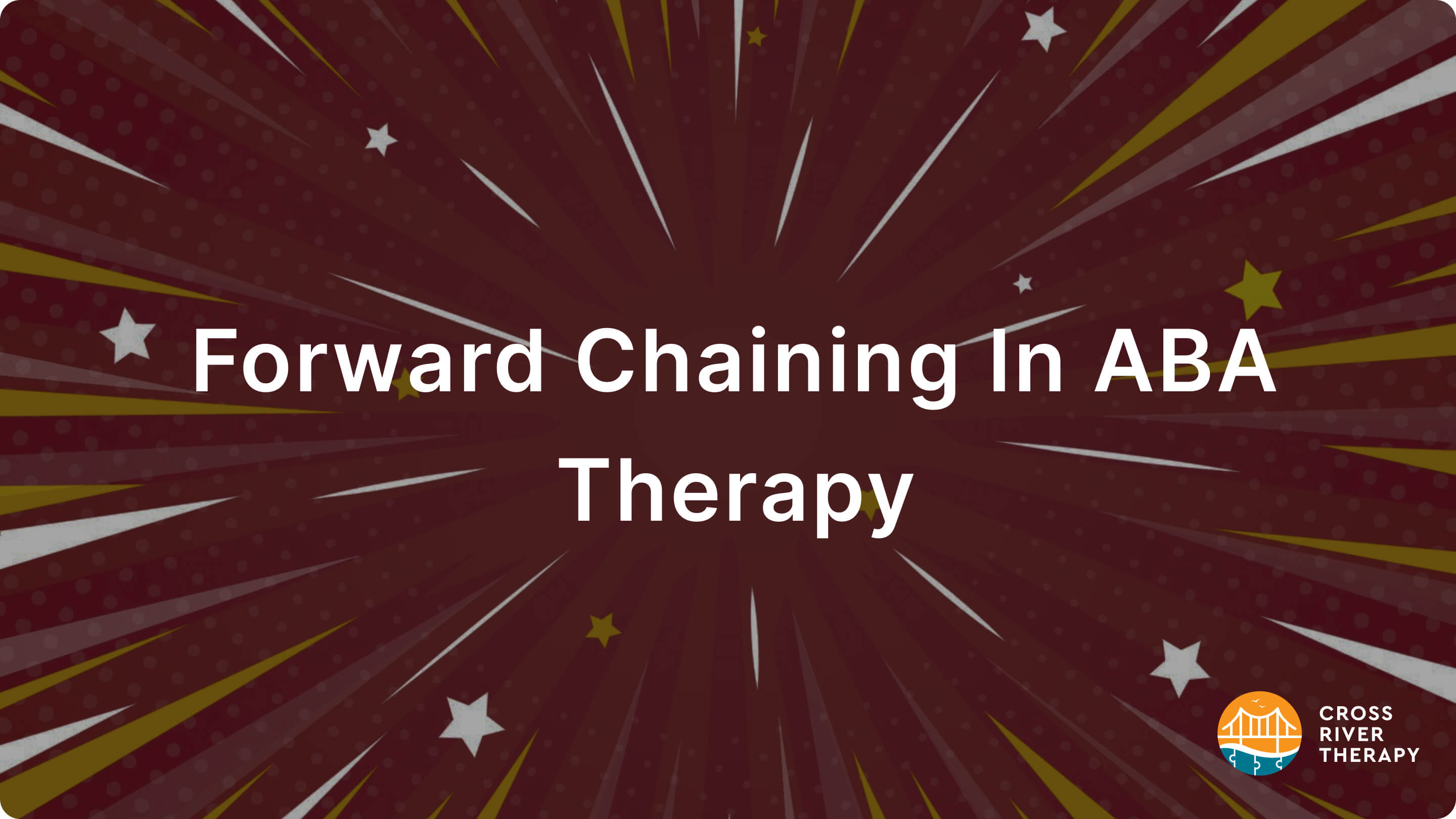 Forward Chaining In ABA Therapy Definition Examples Forward Chaining In ABA Therapy Definition Examples