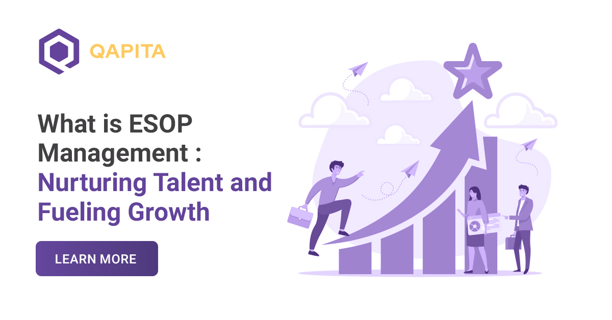 What is ESOP Management : Nurturing Talent and Fueling Growth