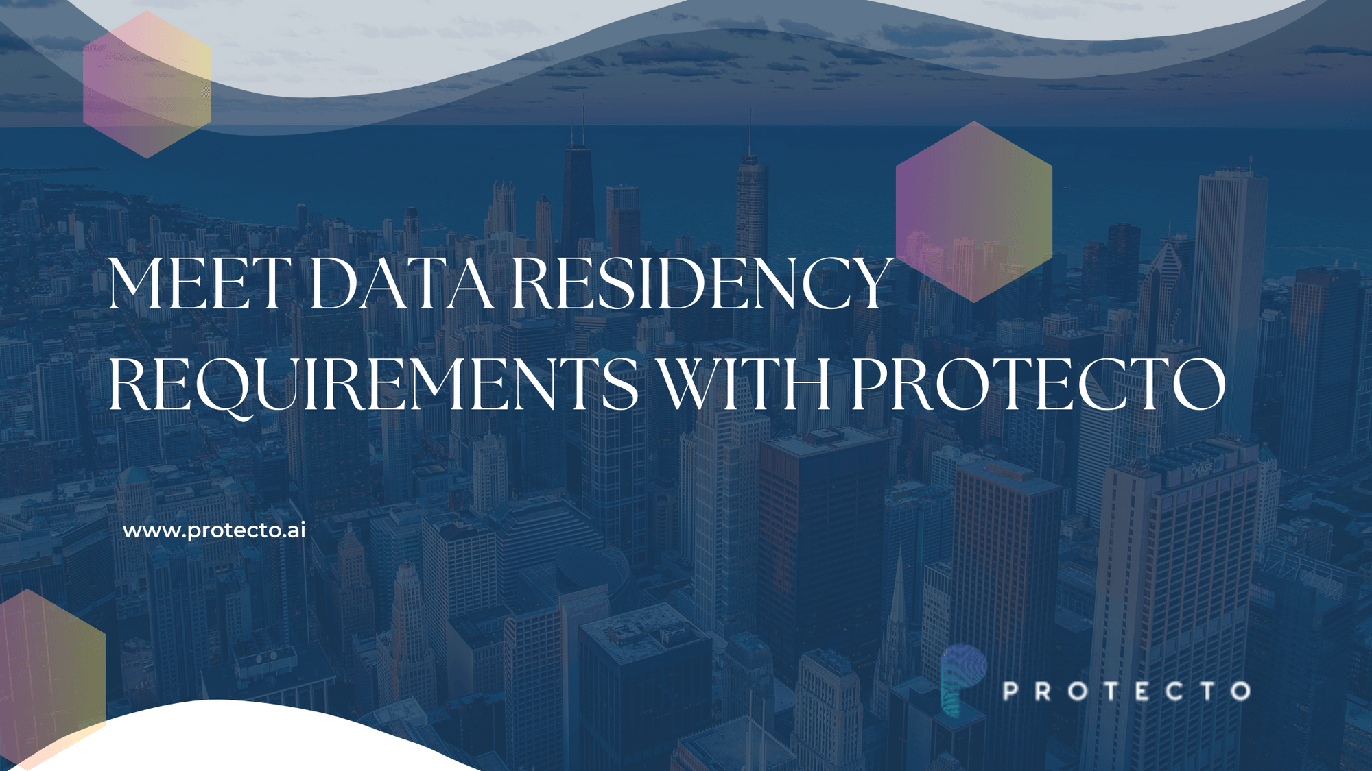 Meet Data Residency Requirements | Protecto