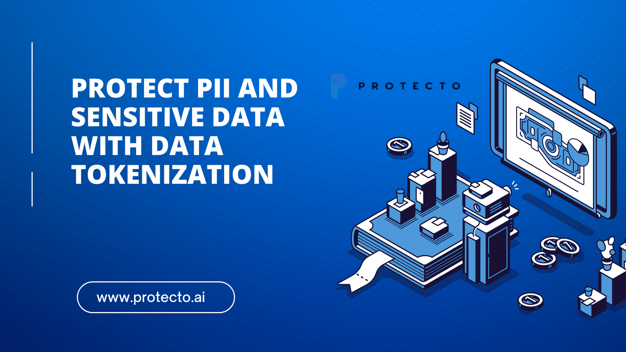 Protect PII And Sensitive Data With Data Tokenization | Protecto