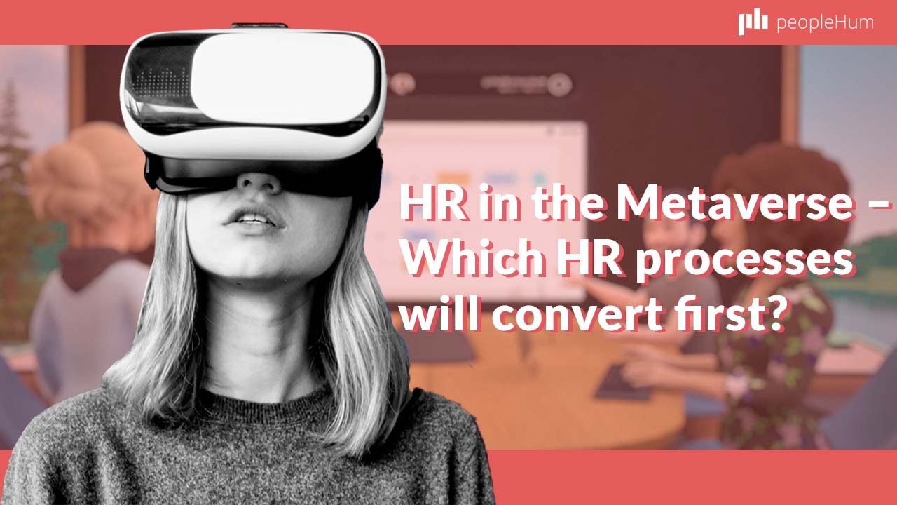 HR in the Metaverse – Which HR processes will convert first? | peopleHum