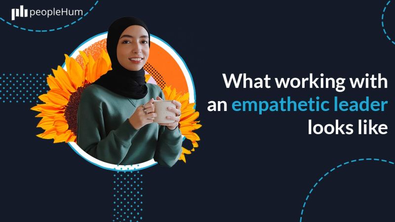 What working with an empathetic leader would look like | peopleHum