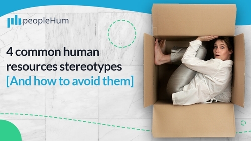 4 common Human Resources stereotypes and how to avoid them | peopleHum