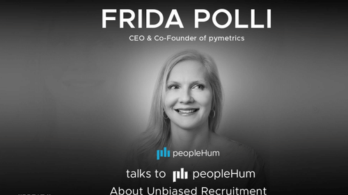 Unbiased recruitment at the workplace - Frida Polli [Interview] | peopleHum