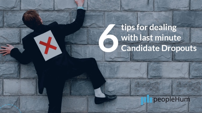 6 Tips For Dealing with Last-minute Candidate Dropouts | peopleHum