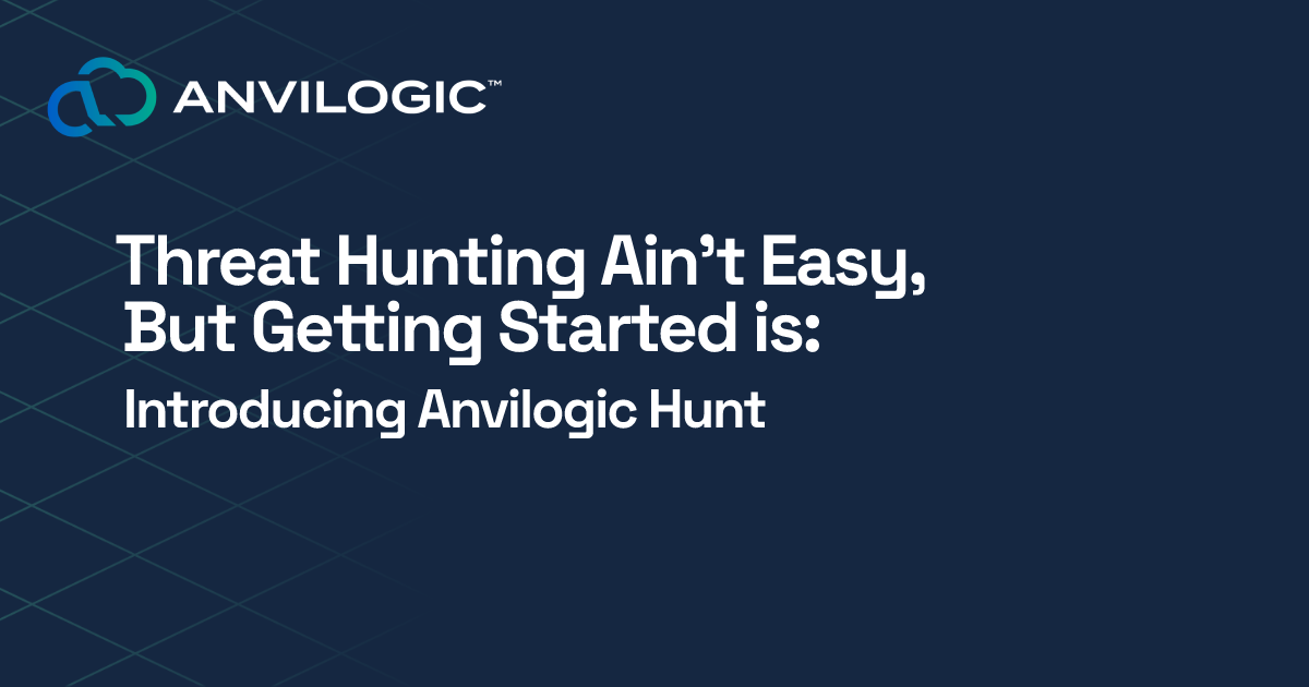 Anvilogic Hunt: Get Started Hunting for Threats