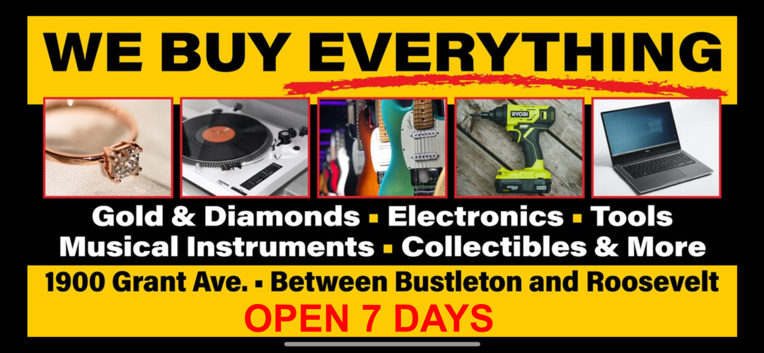 We Buy Everything PAWN SHOP - Buy & Sell Gold, Tools, Electronics