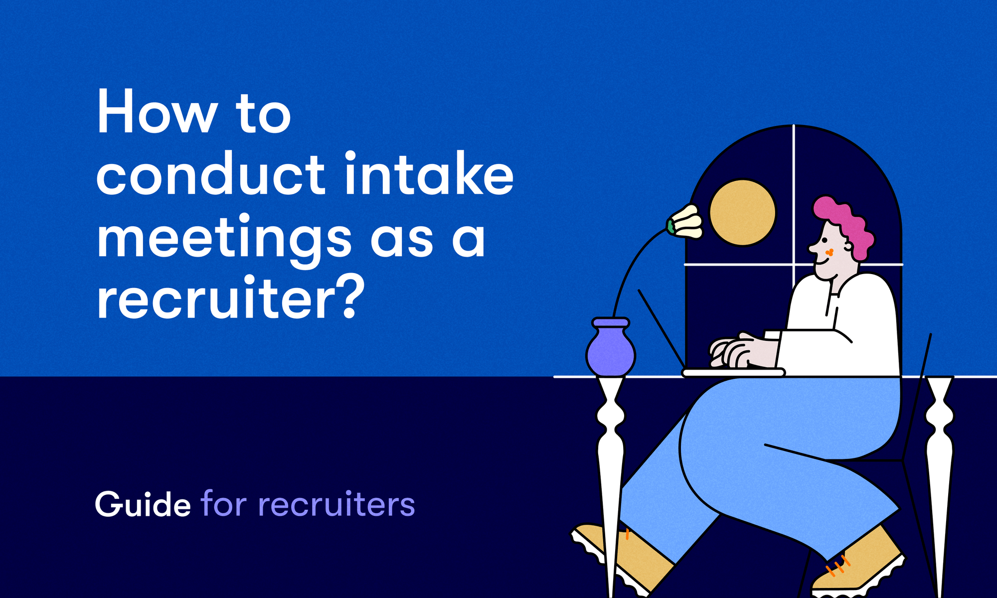 How to conduct intake meetings: a go-to guide with checklists for ...