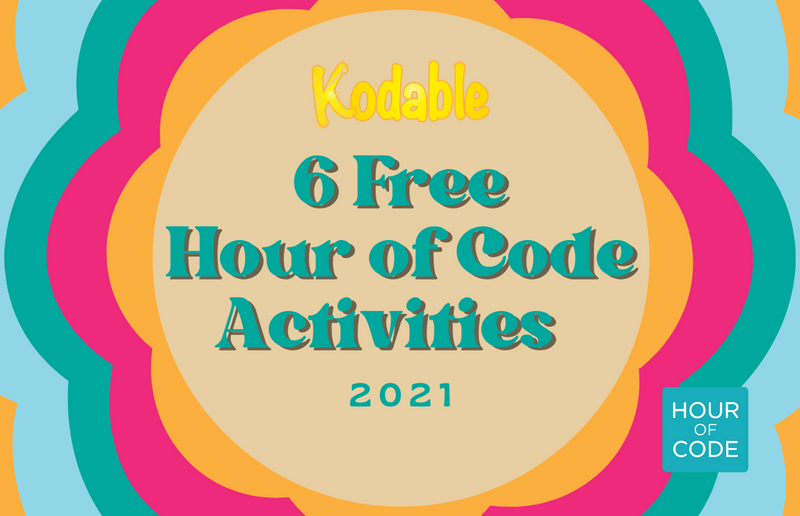 6 Free Hour of Code Activities 2021 | Kodable
