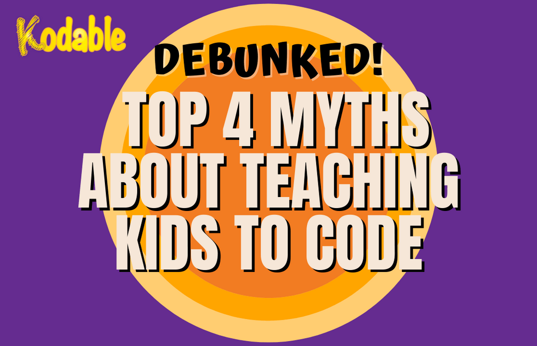 Busting the Top 4 Myths About Teaching Kids to Code | Kodable