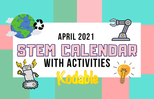 April STEM Activities Your Students Will Love | Kodable