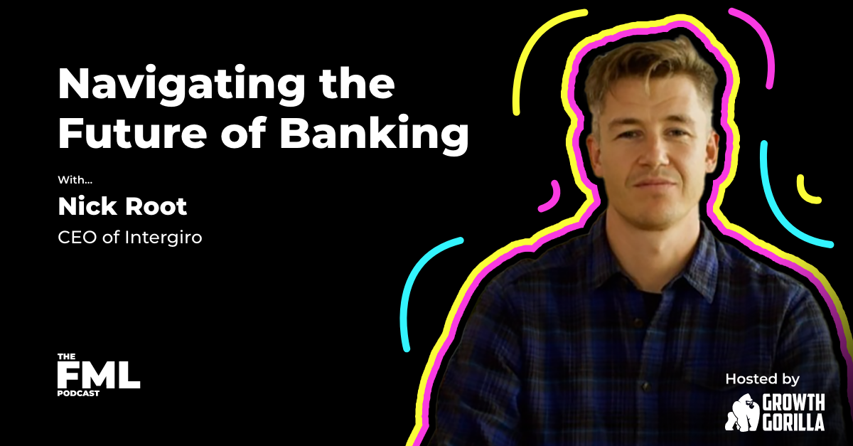 Navigating the Future of Banking with Nick Root, CEO of Intergiro