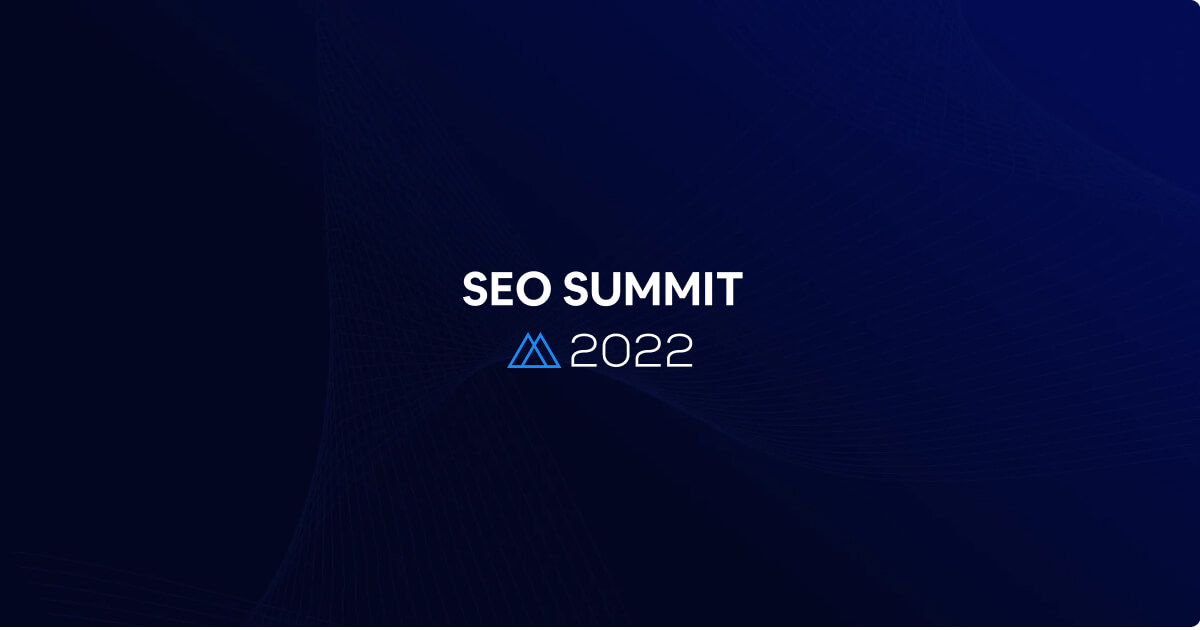 SEO Summit 2022: 21, 22 e 23 de Setembro | Evento online e gratuito