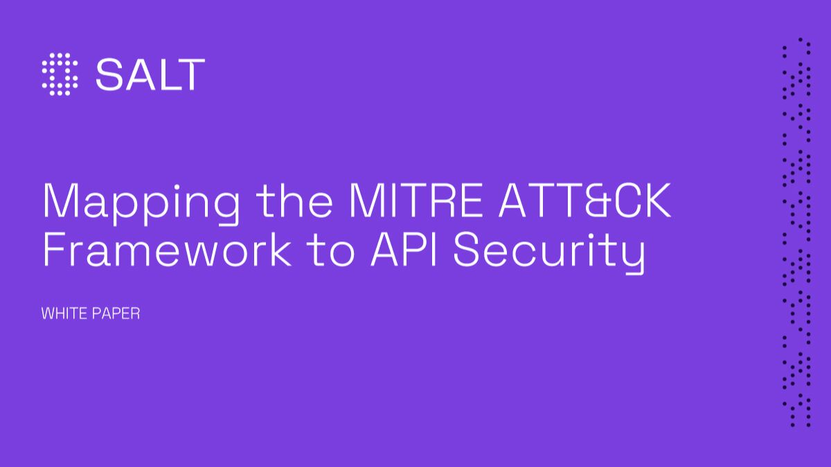 Salt Mapping The Mitre Attandck Framework To Api Security