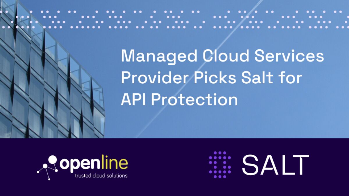 Open Line Selects and Deploys Salt Security API Protection Platform