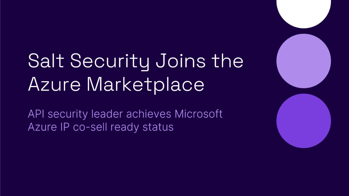 Salt Security API Protection Platform Joins Microsoft Azure Marketplace