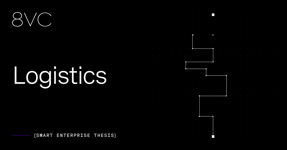 Logistics | 8VC | A different kind of VC firm.