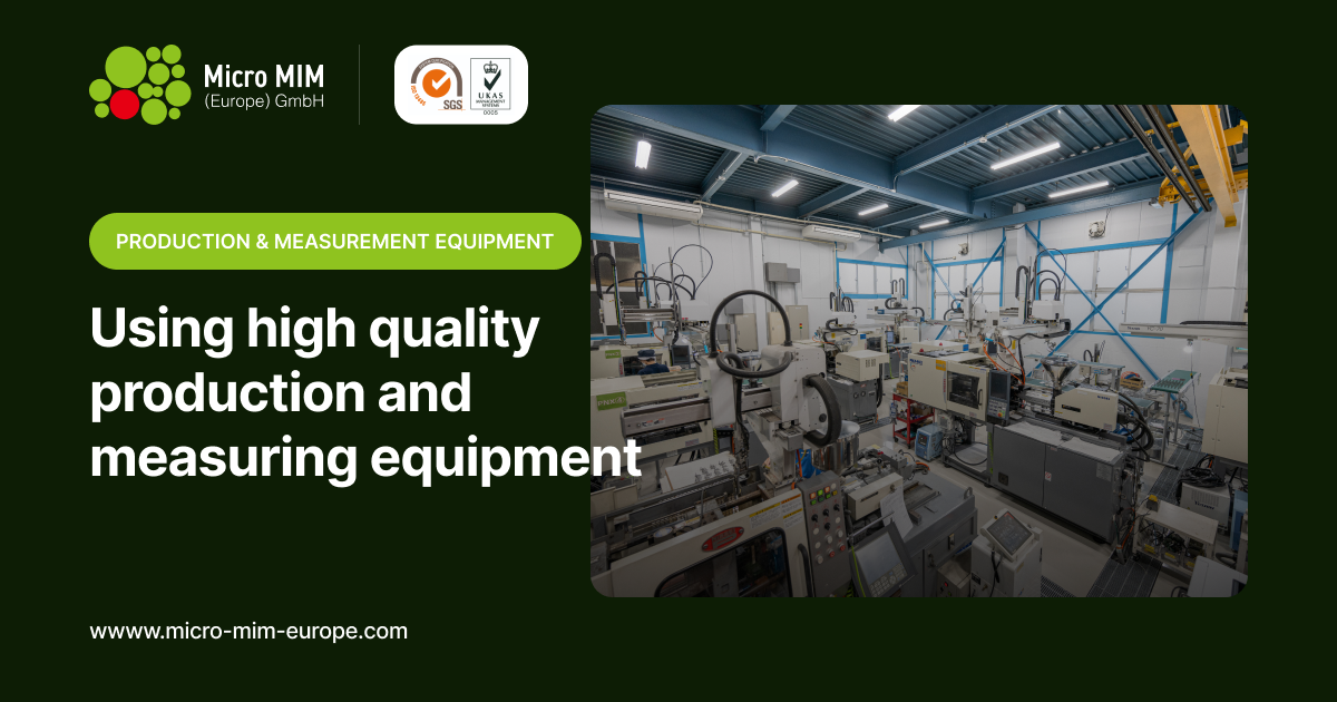 Production & measurement equipment • Micro MIM Europe GmbH