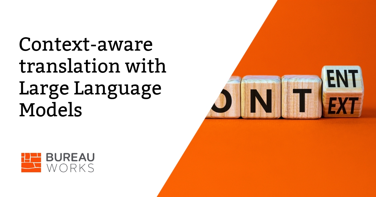 Context-aware translation with Large Language Models - Bureau Works