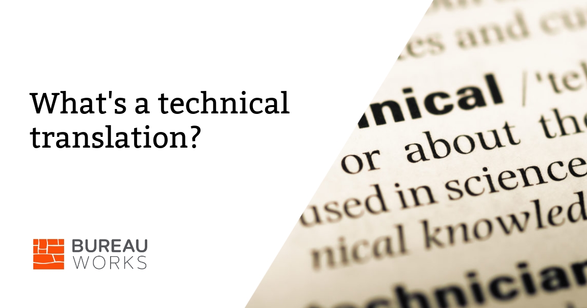What's a technical translation? - Bureau Works