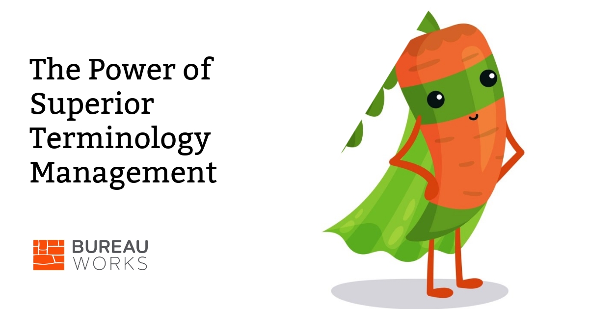The Power of Superior Terminology Management - Bureau Works
