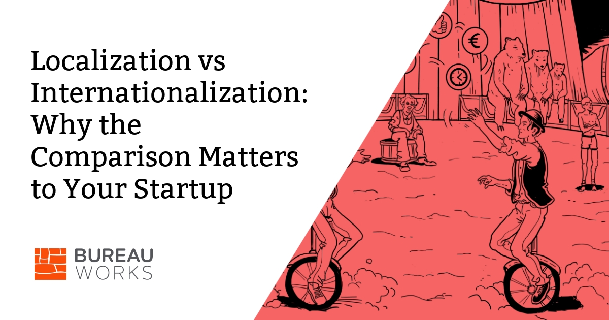 Localization vs Internationalization: Why the Comparison Matters to ...
