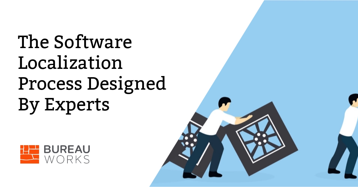 The Software Localization Process Designed By Experts - Bureau Works