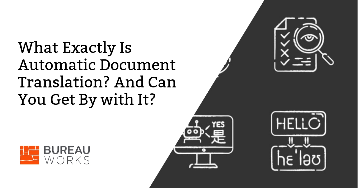 What Exactly Is Automatic Document Translation? And Can You Get By with ...