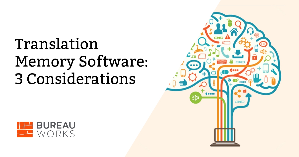 Translation Memory Software: 3 Considerations - Bureau Works