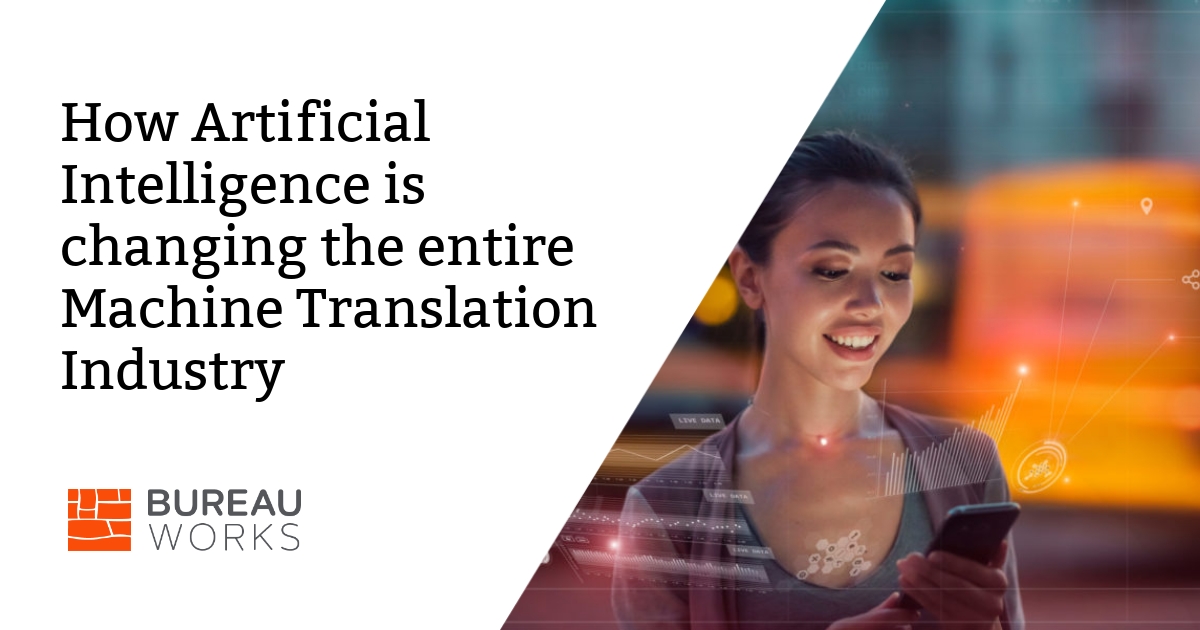 How Artificial Intelligence is changing the entire Machine Translation ...