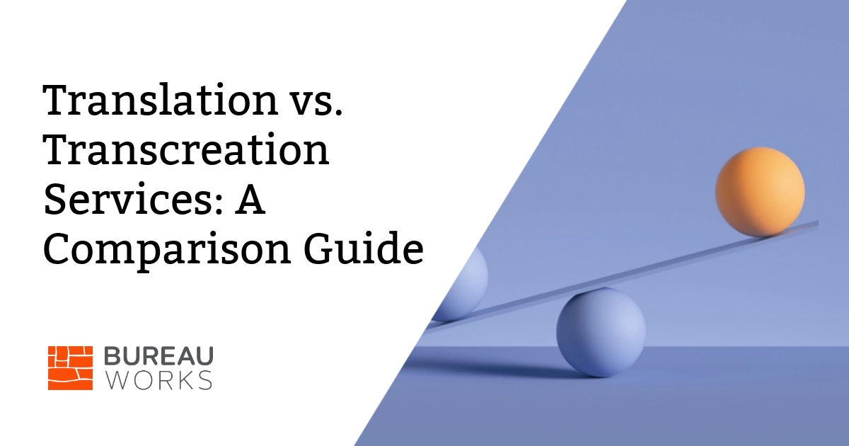 Translation vs. Transcreation Services: A Comparison Guide - Bureau Works