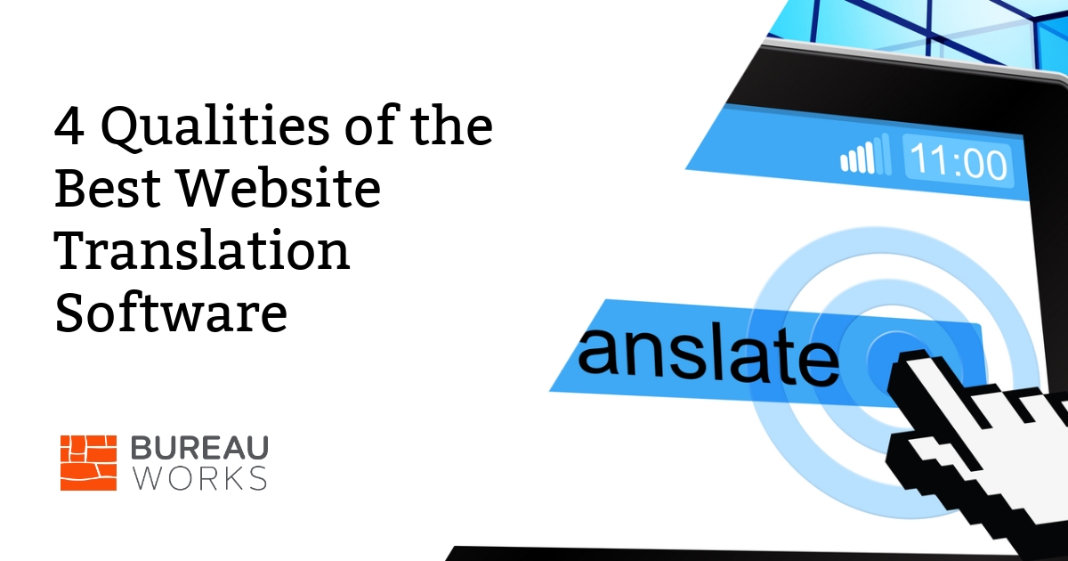 4 Qualities of the Best Website Translation Software - Bureau Works