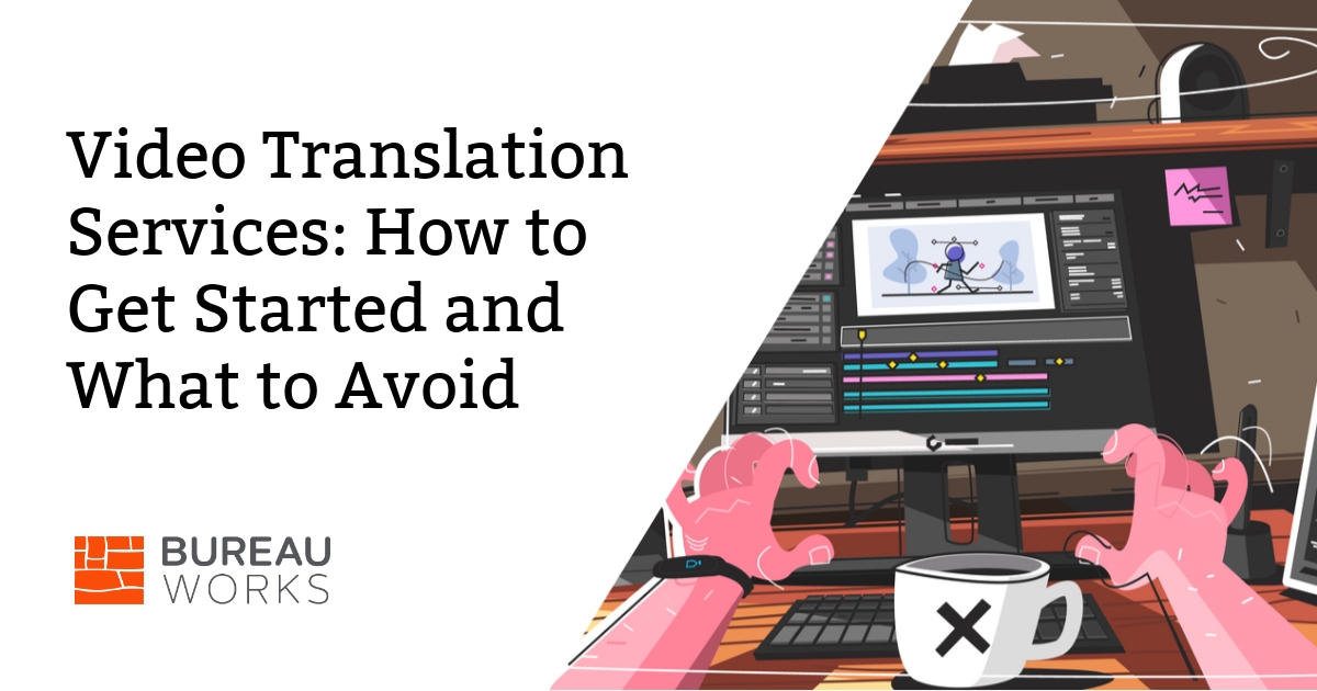Video Translation Services: How to Get Started and What to Avoid ...