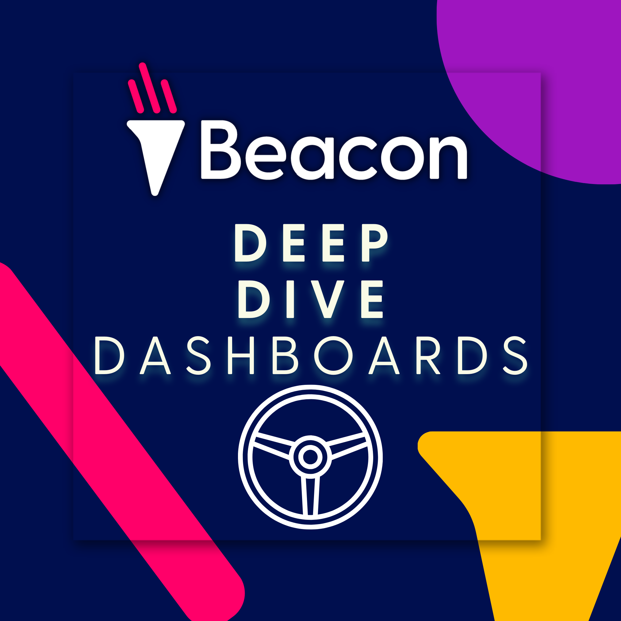 Deep Dive: Dashboards | Beacon Events