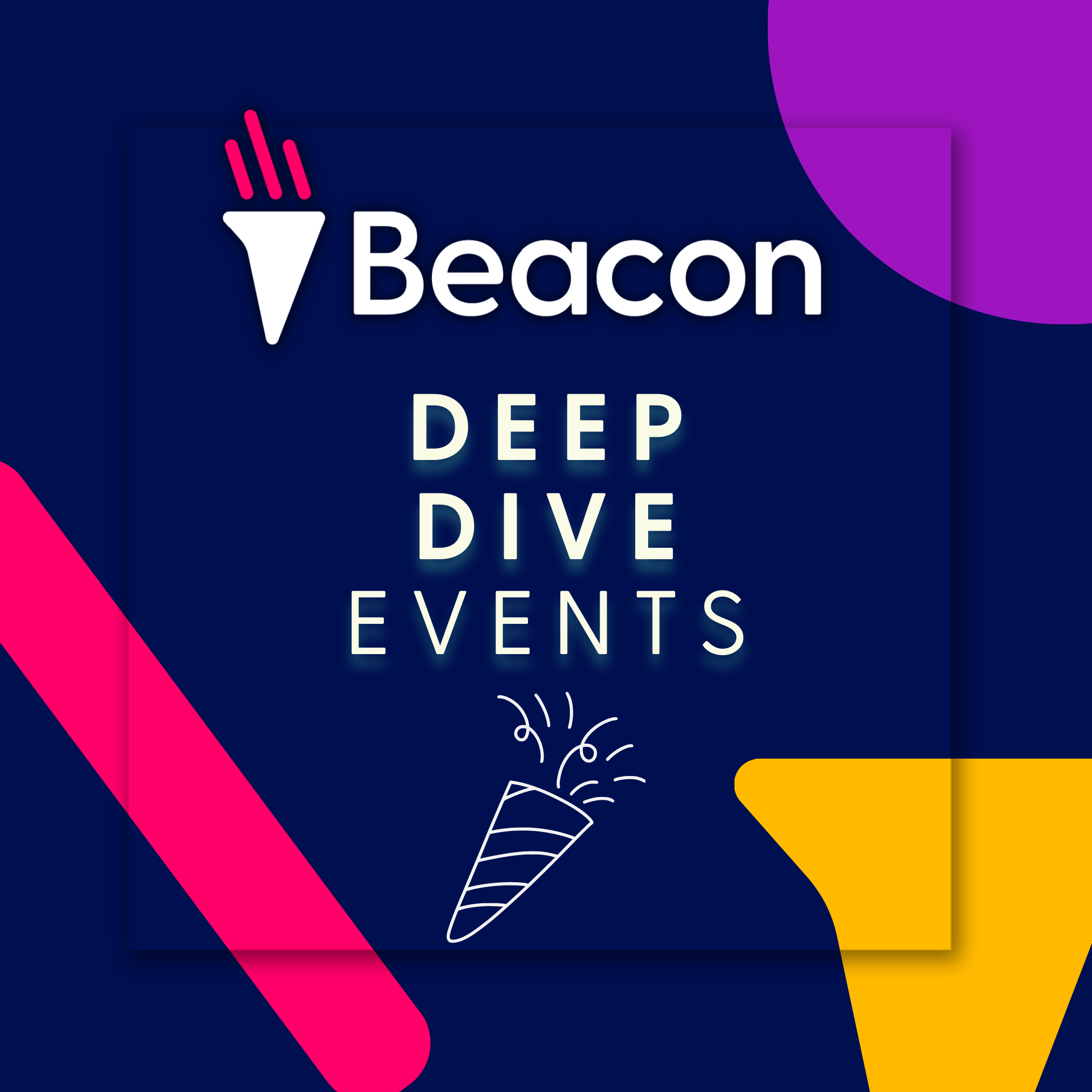 Deep Dive - Events | Beacon Events