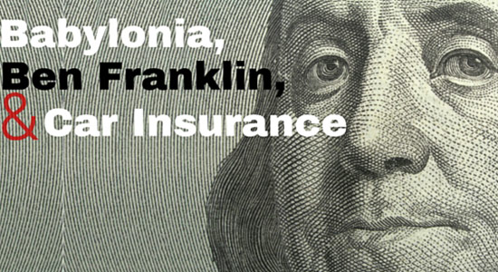 The History of Car Insurance Includes Babylonia and Ben Franklin