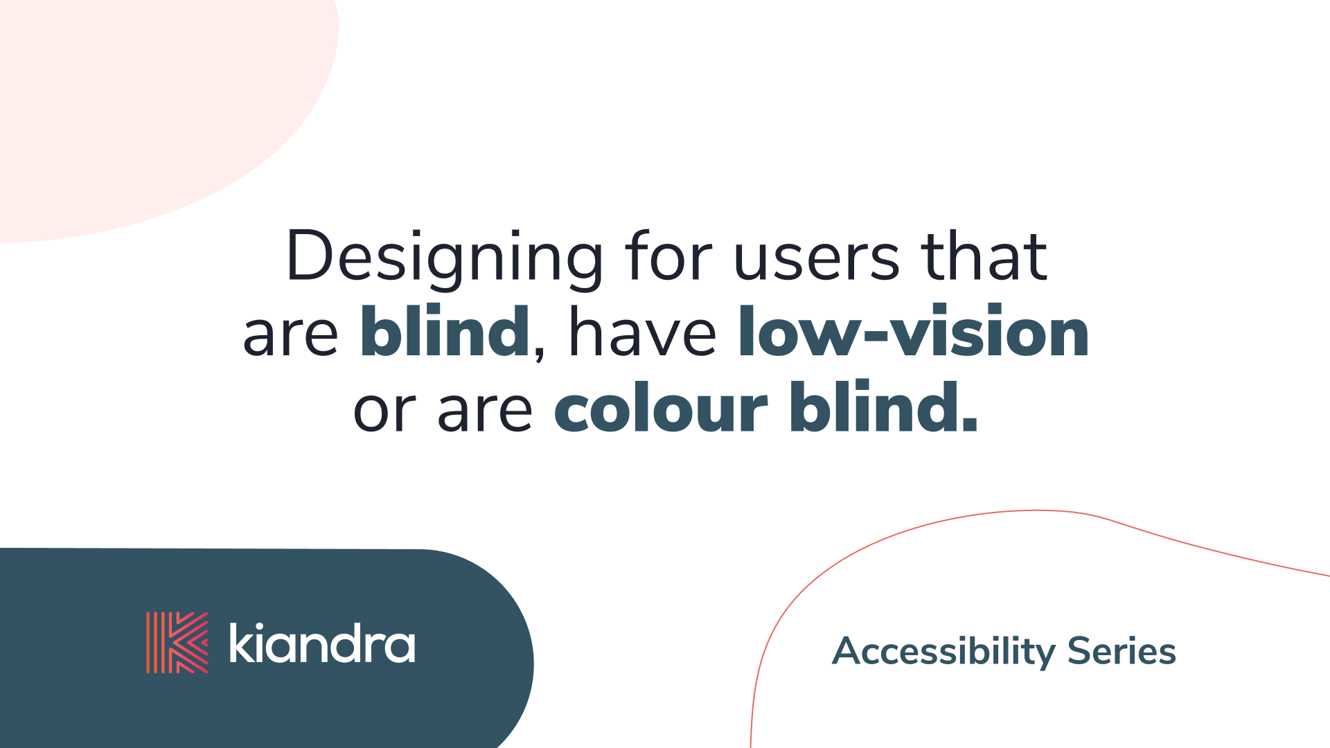 Designing for blind, low vision or colour blind