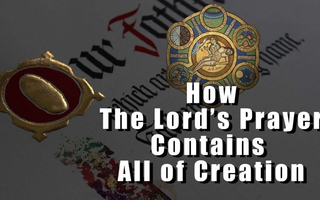 How the Lord's Prayer Contains All of Creation - The Symbolic World