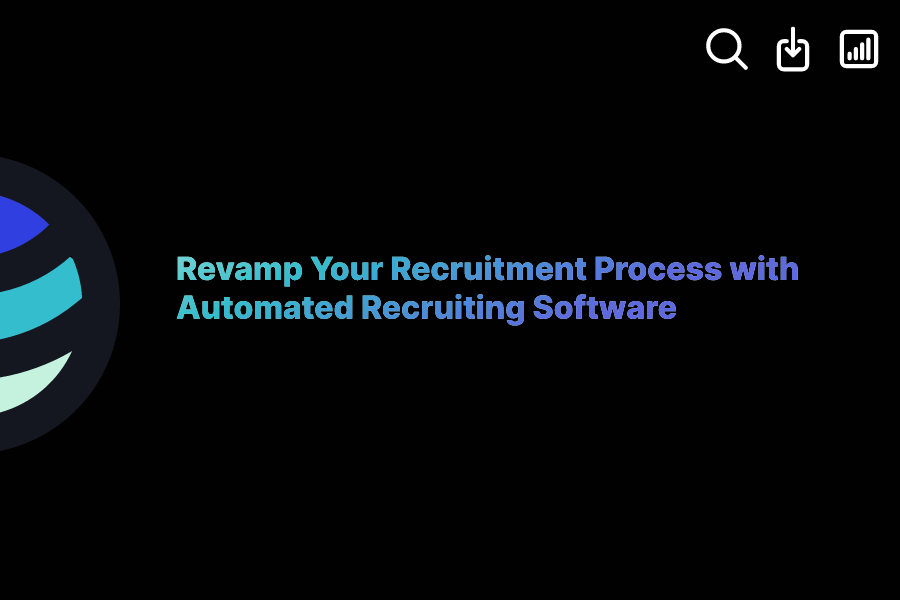 Revamp Your Recruitment Process with Automated Recruiting Software ...