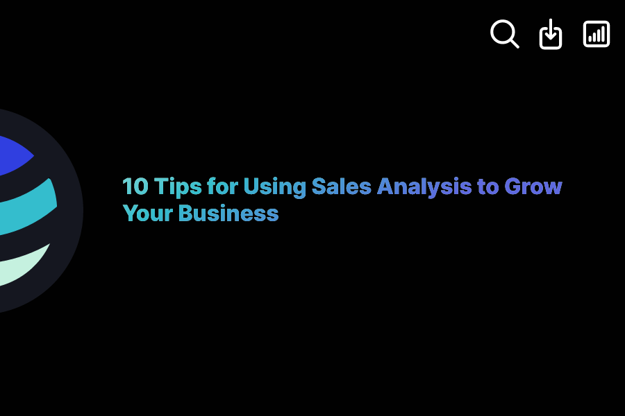 10 Tips For Using Sales Analysis To Grow Your Business Exactbuyer