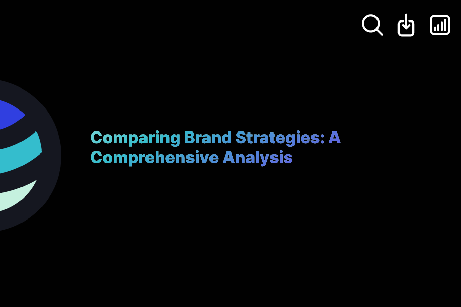 Comparing Brand Strategies: A Comprehensive Analysis | ExactBuyer