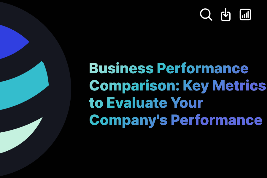 Business Performance Comparison Key Metrics To Evaluate Your Companys