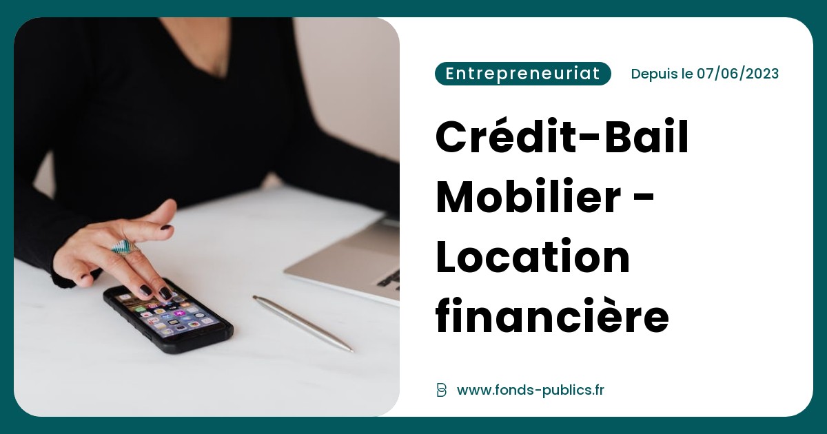 Crédit-Bail Mobilier - Location financière : Financement souple des ...
