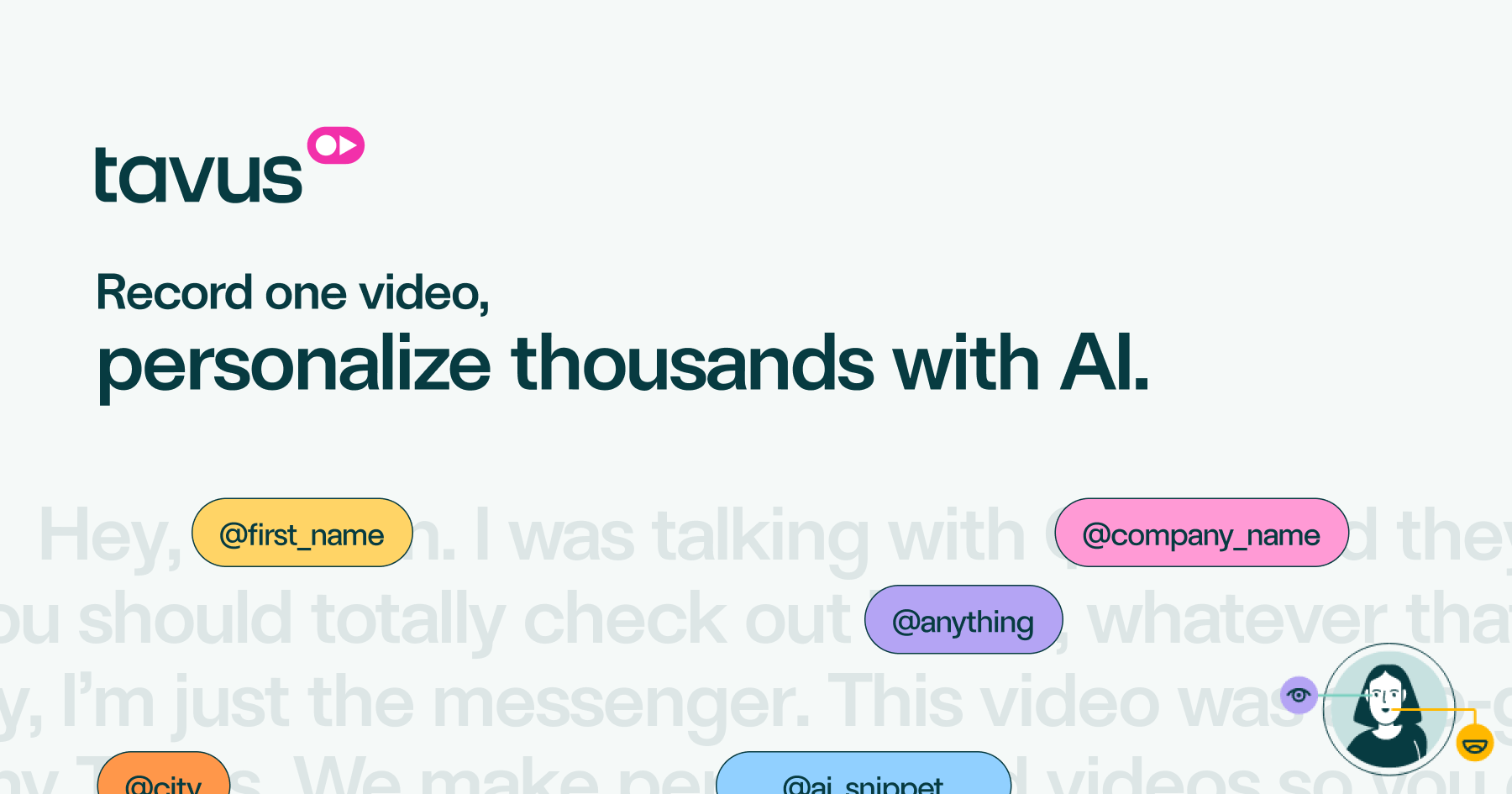 Tavus | The Most Advanced AI Video Personalization Platform Tavus | The Most Advanced AI Video Personalization Platform