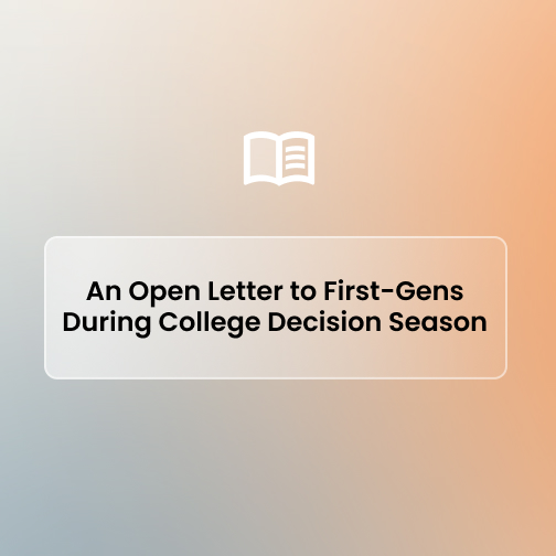 An Open Letter to First-Generation Students During College Decision Season